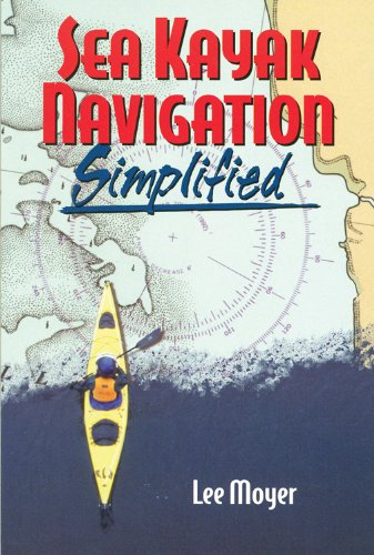 Sea Kayak Navigation Simplified: Lee Moyer: 9780966979534: Amazon.com ...