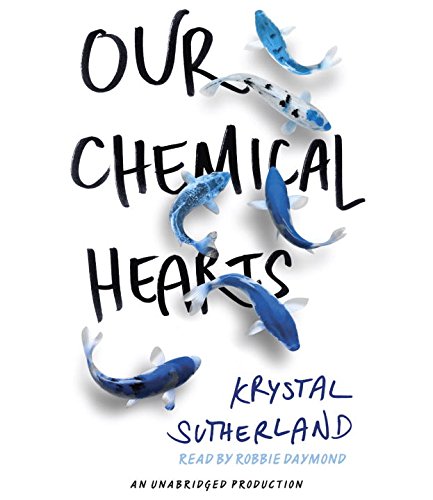 Our Chemical Hearts : Sutherland, Krystal, Daymond, Robbie: Amazon.ca ...