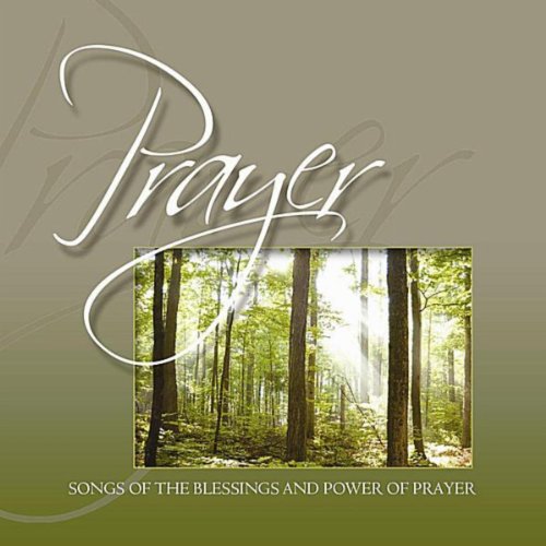 Play Prayer - Songs of the Blessings and Power of Prayer by VARIOUS ...