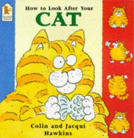 How To Look After Your Cat : Hawkins Colin, Jacqui: Amazon.co.uk: Books