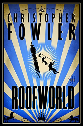 Roofworld: A Novel - Kindle edition by Fowler, Christopher. Mystery ...