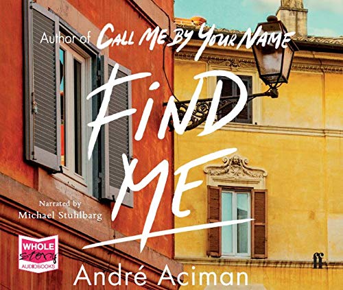 Find Me : Aciman, Andre, Stuhlbarg, Michael: Amazon.in: Books