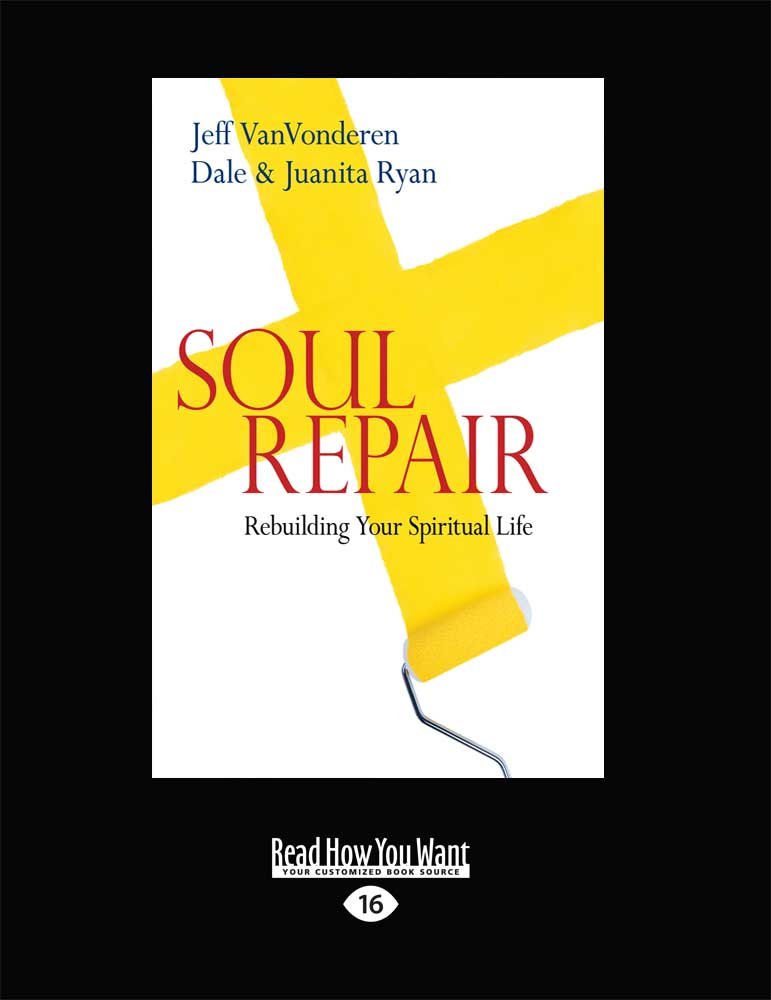 Soul Repair: Rebuilding Your Spiritual Life: Juanita Ryan, Jeff ...