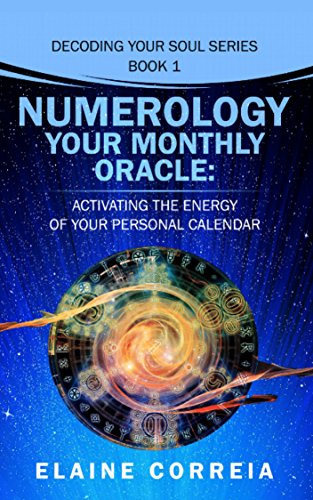 Numerology Your Monthly Oracle: Activating The Energy Of Your Personal ...
