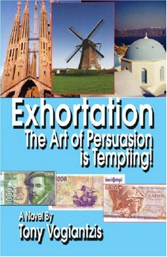 Exhortation: The Art of Persuasion Is Tempting: Vogiantzis, Tony ...