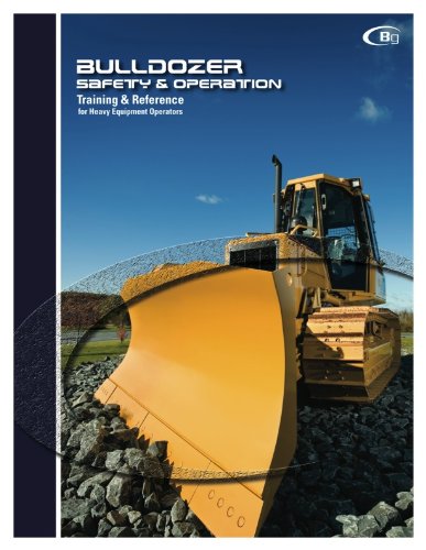 Bulldozer Operator Training Manual (Safety & Operation Series): D ...