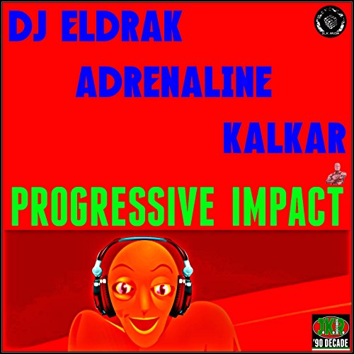 Progressive Impact by DJ Eldrak, ADRENALINE, Kalkar on Amazon Music - Amazon.com