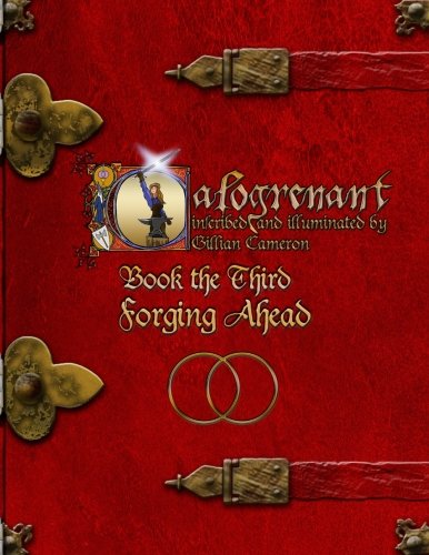Calogrenant Book the Third: Forging Ahead: Cameron, Gillian ...