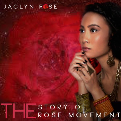 Play The Story of the Rose Movement by Jaclyn Rose on Amazon Music