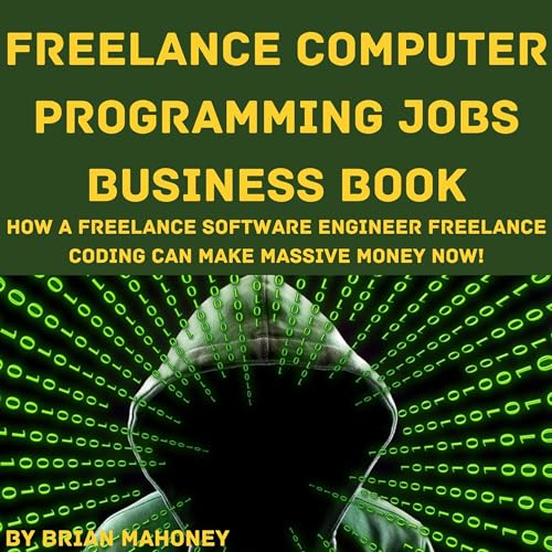 Amazon.com: Freelance Computer Programming Jobs Business Book: How a Freelance Software Engineer ...