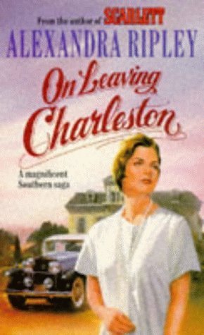 On Leaving Charleston: Ripley, Alexandra: 9780330310260: Amazon.com: Books