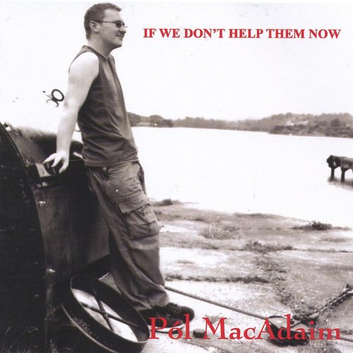 Play If we don't help them now by Pól Mac Adaim on Amazon Music
