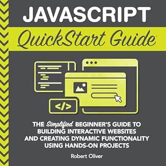 Amazon.com: JavaScript QuickStart Guide: The Simplified Beginner's ...