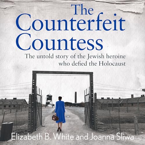 The Counterfeit Countess: The untold story of the Jewish heroine who ...