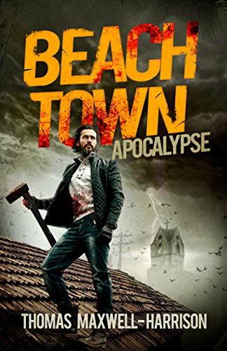 Beach Town: Apocalypse eBook : Maxwell-Harrison, Thomas: Amazon.co.uk ...