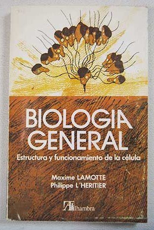Biología general I. Estructura y funcionamiento de la célula ...