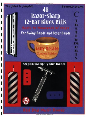 48 Razor-Sharp 12-Bar Blues Riffs for Swing Bands and Blues Bands: C ...