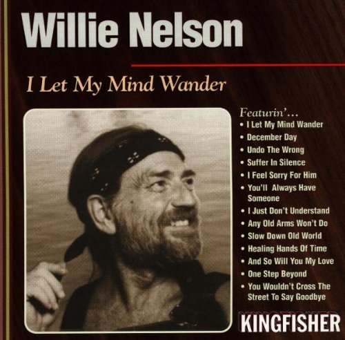 Nelson, Willie - I Let My Mind Wander - Amazon.com Music