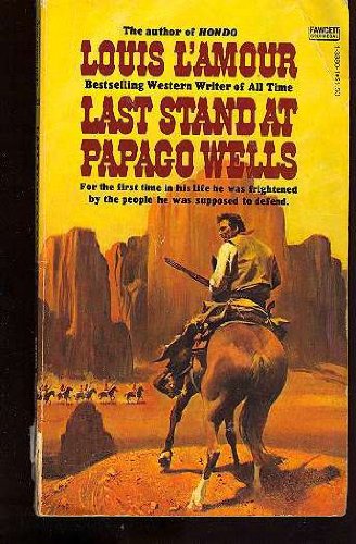 LAST STAND PAPAGO WELLS: L'Amour, Louis: 9780449138809: Amazon.com: Books