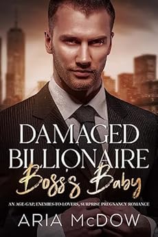 Amazon.com: Damaged Billionaire Boss's Baby: An Age Gap, Enemies-to-Lovers, Surprise Pregnancy ...