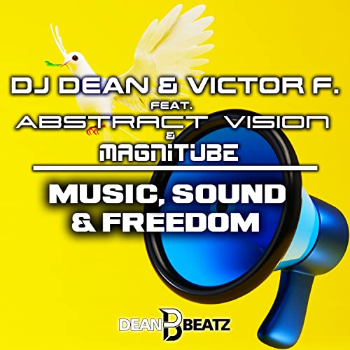 Écouter Music, Sound & Freedom par DJ Dean & Victor F. feat. Abstract ...