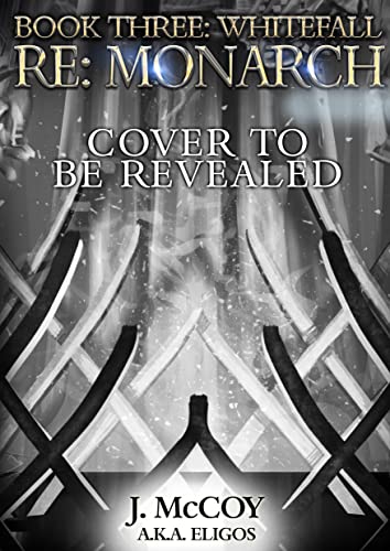 Monarch III: Whitefall: A Progression Fantasy Epic (RE: Monarch Book 3 ...