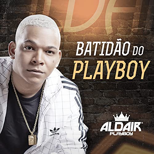 Batidão do Playboy di Aldair Playboy su Amazon Music - Amazon.it