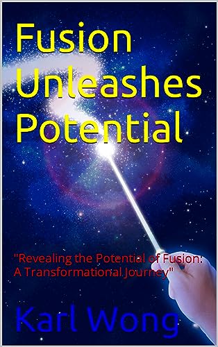 Amazon.com: Fusion Unleashes Potential: "Revealing the Potential of Fusion: A Transformational ...