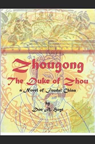Zhougong: The Duke of Zhou: A Novel of Ancient China: Hoyt, Don A ...