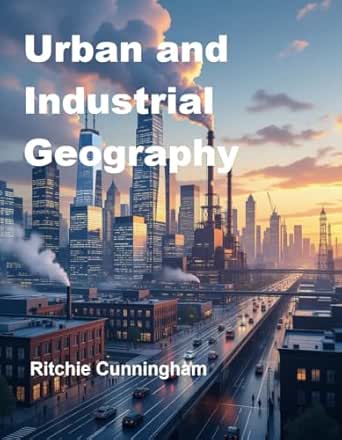 Urban and Industrial Geography (Geography Studies Book 5) eBook ...