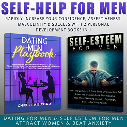 Self Help For Men: Rapidly Increase Your Confidence, Assertiveness ...