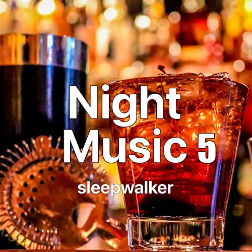 sleepwalker Sound Track “Night Music5” by Sleepwalker on Amazon Music ...