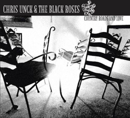 Chris Unck & Black Roses - Country Roads & Love - Amazon.com Music