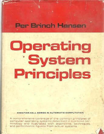 Operating System Principles (Prentice-Hall Series in Automatic Computation): Brinch Hansen, Per ...