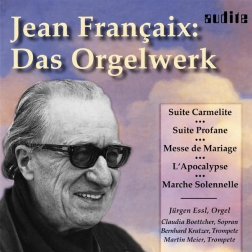 Spiele Jean-René Francaix: Das Orgelwerk (Organ Works) von Claudia ...