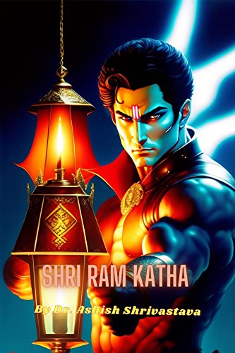 SHRI RAM KATHA: The Epic Journey of Shri Ram and the Defeat of Evil ...