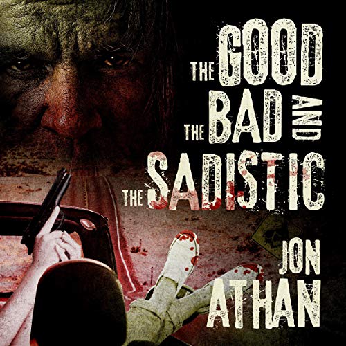 Amazon.com: The Good, the Bad, and the Sadistic (Audible Audio Edition ...