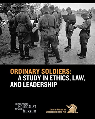 Ordinary Soldiers: A Study of Ethics, Law, and Leadership - Kindle ...