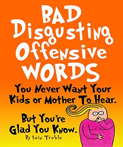 Bad Disgusting Offensive Words You Never Want Your Kids or Mother To ...