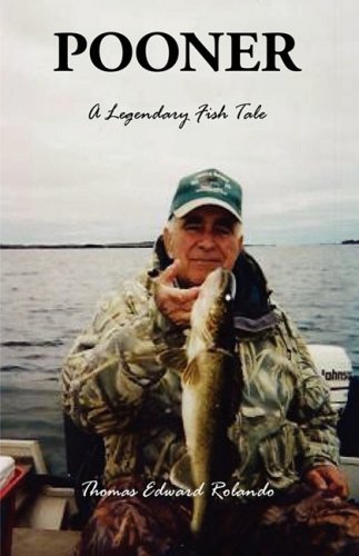 Pooner: A Legendary Fish Tale: Rolando, Thomas Edward: 9781592994038 ...