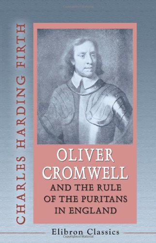 Oliver Cromwell and the Rule of the Puritans in England : Amazon.in: Books