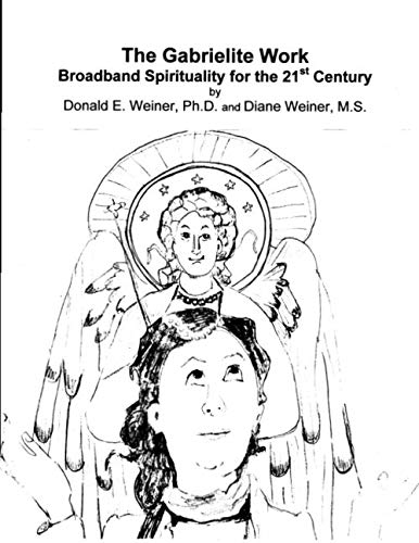 The Gabrielite Work: Broadband Spirituality for the 21st Century ...