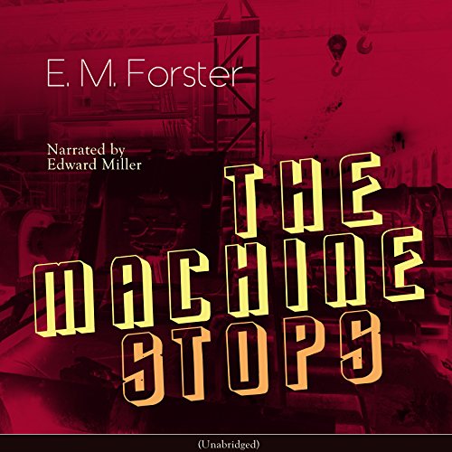 Amazon.com: The Machine Stops (Audible Audio Edition): Edward Morgan ...
