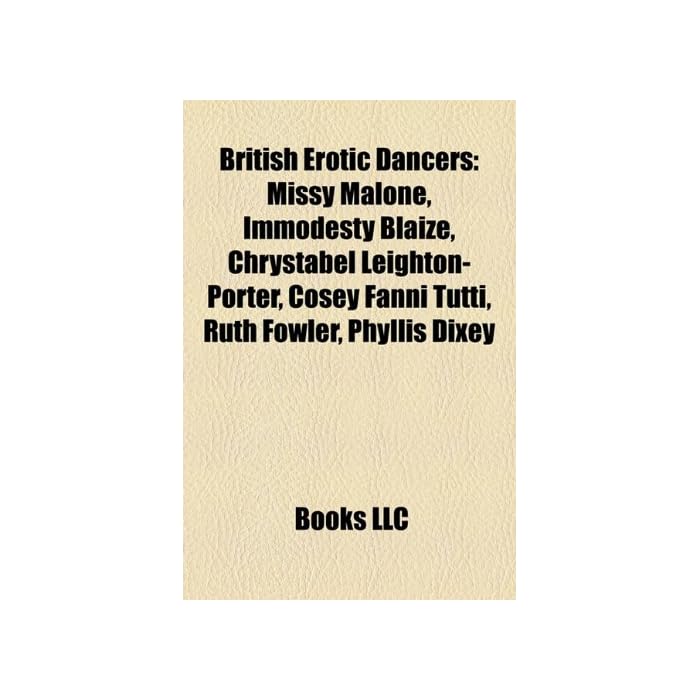Buy British Erotic Dancers: Missy Malone, Immodesty Blaize, Chrystabel ...
