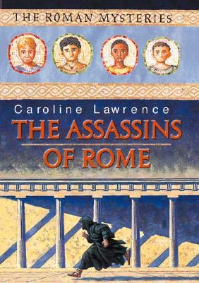The Assassins of Rome: The Roman Mysteries, Book V : Lawrence, Caroline ...