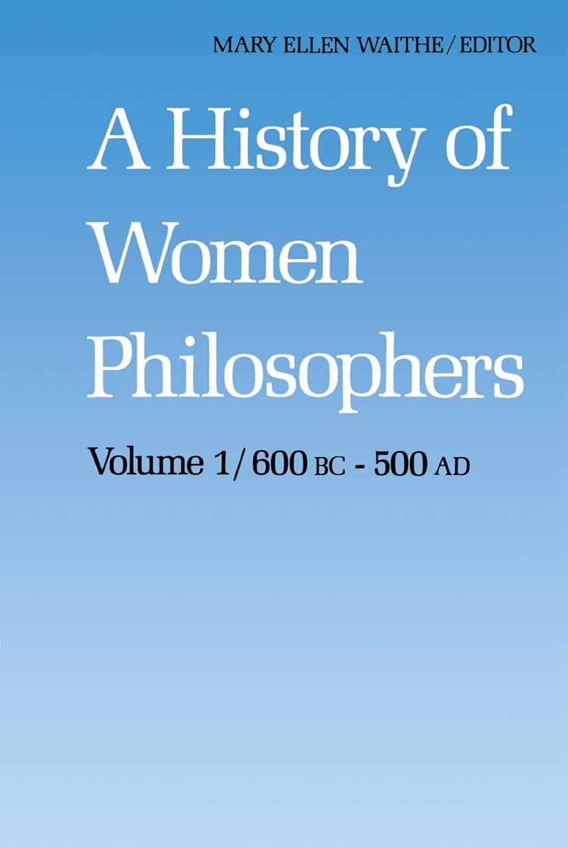 A History of Women Philosophers: Ancient Women Philosophers 600 B.C ...