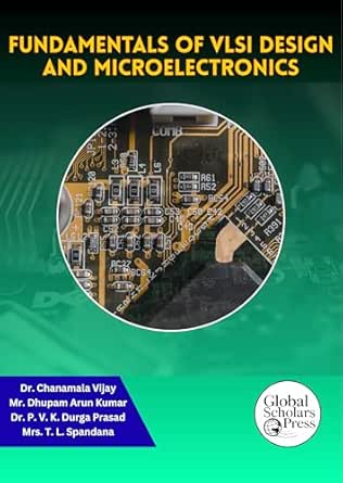 Fundamentals of VLSI Design and Microelectronics eBook : Vijay, Dr. Chanamala, Arun Kumar, Mr ...