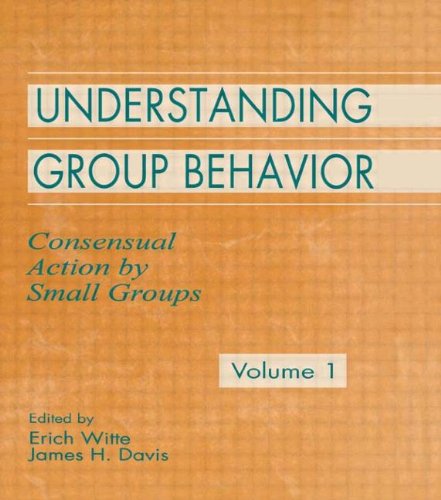 Understanding Group Behavior: Volume 1: Consensual Action By Small ...