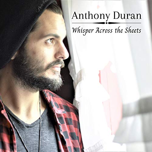 Play Whisper Across the Sheets by Anthony Duran on Amazon Music