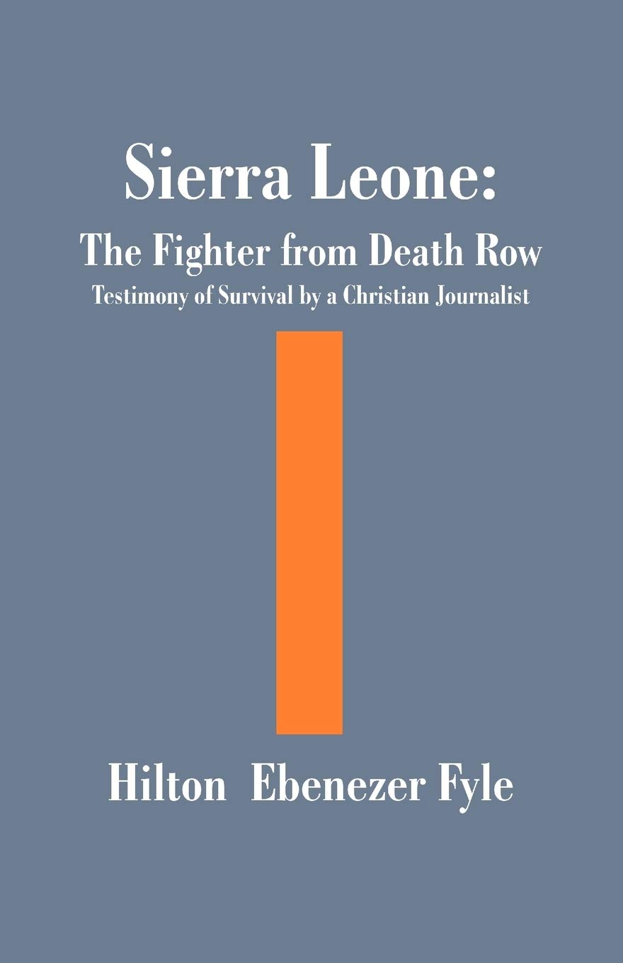Sierra Leone: The Fighter from Death Row: Testimony of Survival by a ...
